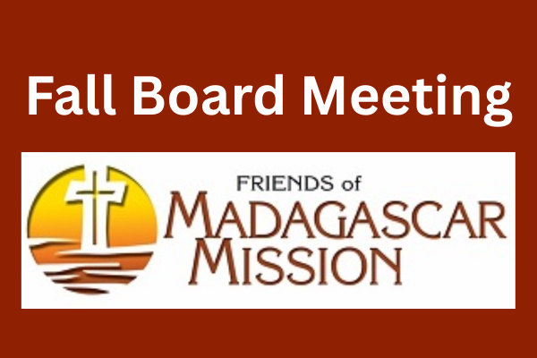 Fall 2025 Board Meeting - Friends of Madagascar Mission
